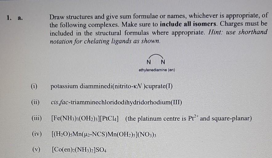 Solved 1. a. Draw structures and give sum formulae or names, | Chegg.com