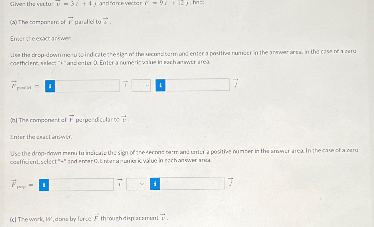 Solved Given the vector vec(v)=3i+4j ﻿and force vector | Chegg.com