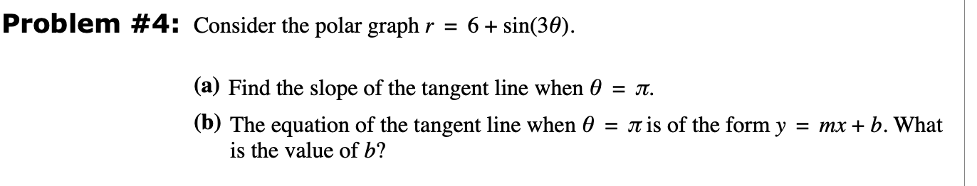 Solved Problem #4: Consider the polar graph r=6+sin(3θ)(a) | Chegg.com