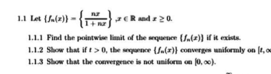Solved 1.1 ﻿Let {fn(x)}={nx1+nx},xinR and x≥0.1.1.1 ﻿Find | Chegg.com