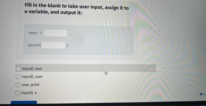 Solved Fill in the blank to take user input, assign it to a | Chegg.com