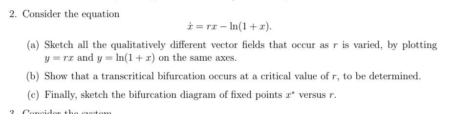 Solved x˙=rx−ln(1+x). (a) Sketch all the qualitatively | Chegg.com
