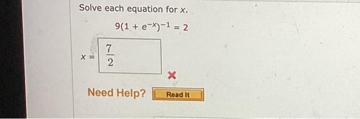 Solved Solve each equation for x 9(1+e−x)−1=2 x= | Chegg.com
