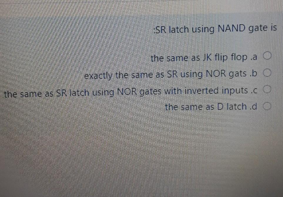 Solved :SR latch using NAND gate is the same as JK flip flop | Chegg.com