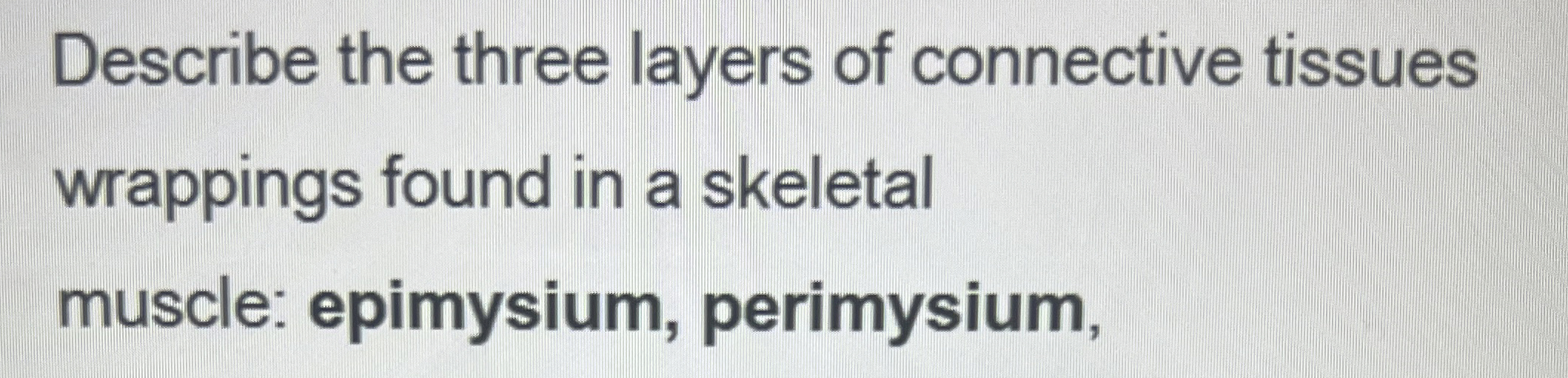 Solved Describe the three layers of connective tissues | Chegg.com