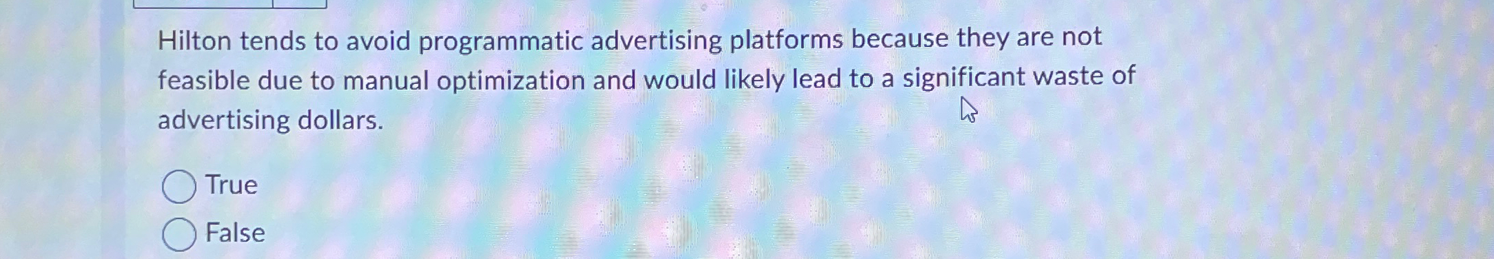 Solved Hilton tends to avoid programmatic advertising | Chegg.com