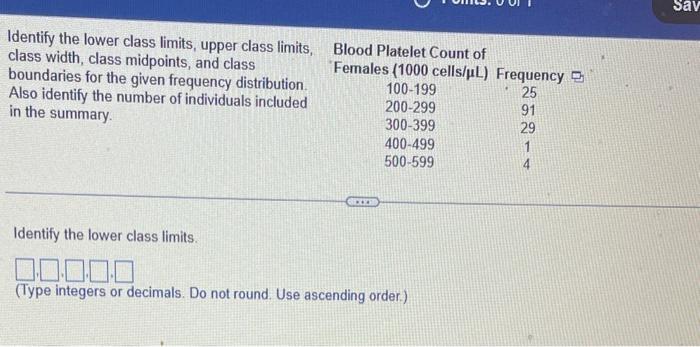 Solved Identify the lower class limits, upper class limits, | Chegg.com