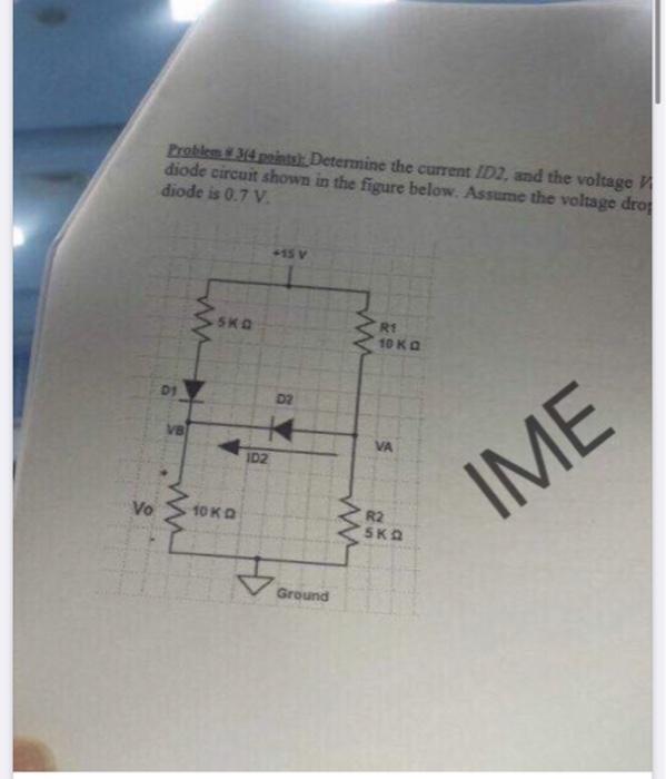 Solved Problem 3/4 points: Determine the current ID2, and | Chegg.com