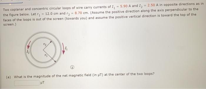 Solved Two coplanar and concentric circular loops of wire | Chegg.com