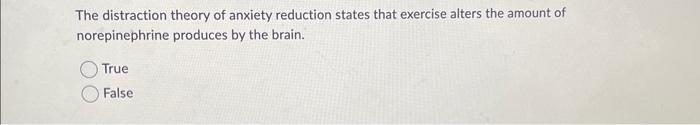 The distraction theory of anxiety reduction states | Chegg.com