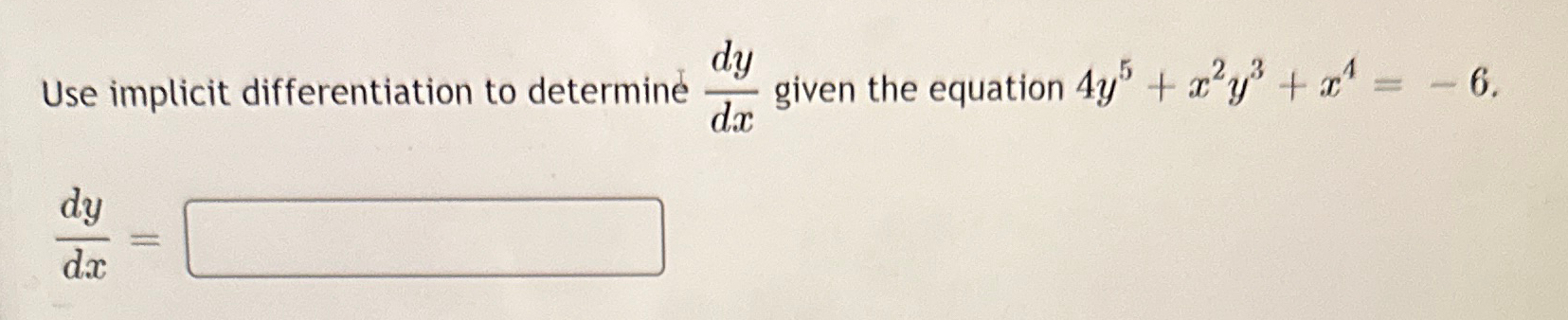 Solved Use implicit differentiation to determine dydx ﻿given | Chegg.com