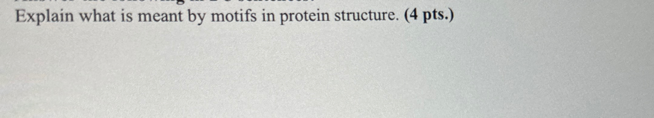 Solved Explain what is meant by motifs in protein structure. | Chegg.com