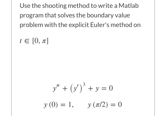 Use the shooting method to write a Matlab program | Chegg.com