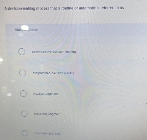 Solved A decision-making process that is routine or | Chegg.com