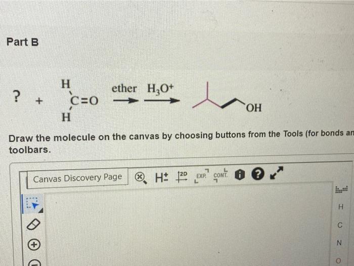 Solved Part A ether H20 ? + H C=0 H CH,OH Draw the molecule | Chegg.com