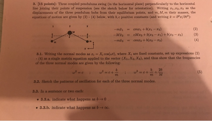 Solved 3. [15 points]: Three coupled pendulums swing (in the | Chegg.com