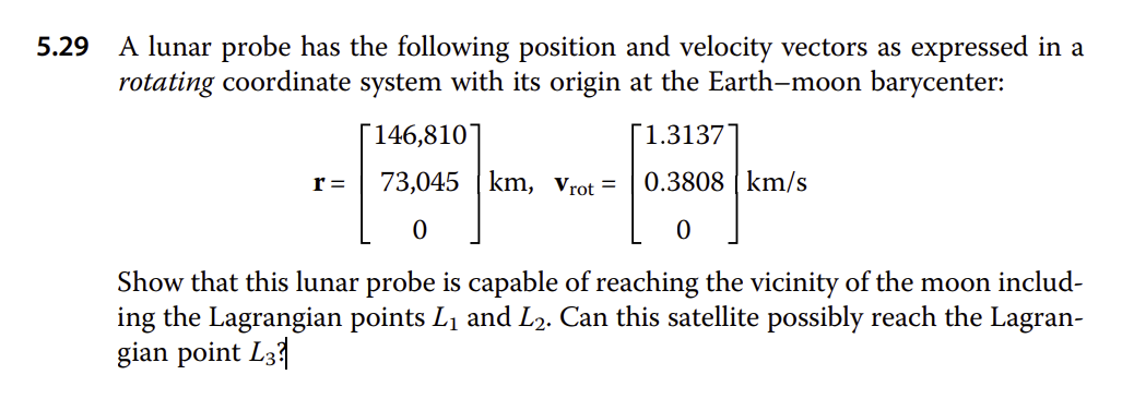 Solved 5.29 ﻿A lunar probe has the following position and | Chegg.com