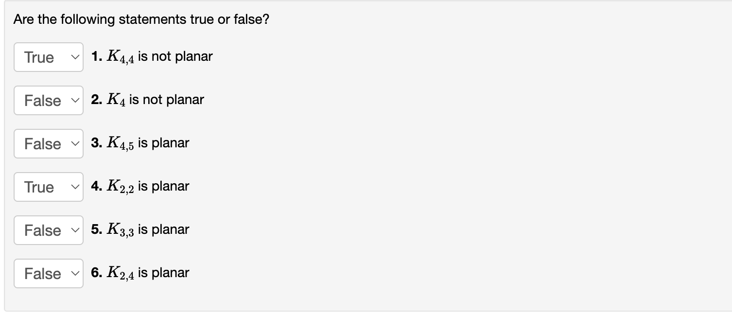 Solved Are the following statements true or false?K4,4 is | Chegg.com Solved Are the following statements true or false?K4,4 is | Chegg.com