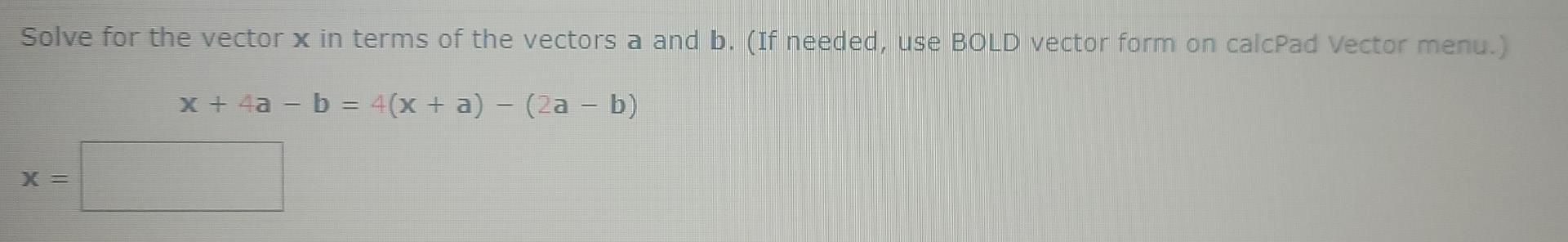 Solved Solve For The Vector X In Terms Of The Vectors A And