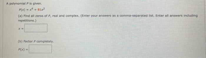 Solved A polynomial P is given. P(x)=x4+81x2 (a) Find all | Chegg.com