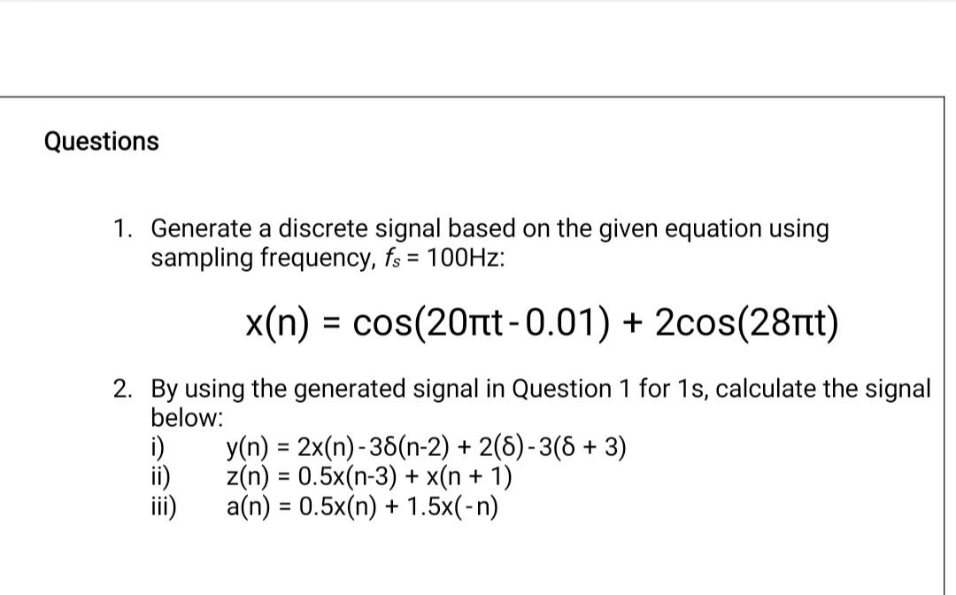 Solved Questions 1. Generate a discrete signal based on the | Chegg.com