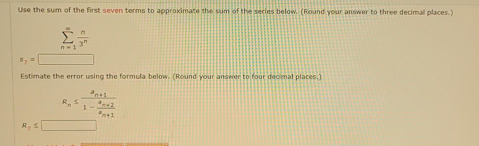 Solved Use the sum of the first seven terms to approximate | Chegg.com