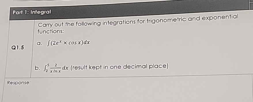 Part 1: IntegralCarry out the following integrations | Chegg.com Part 1: IntegralCarry out the following integrations | Chegg.com