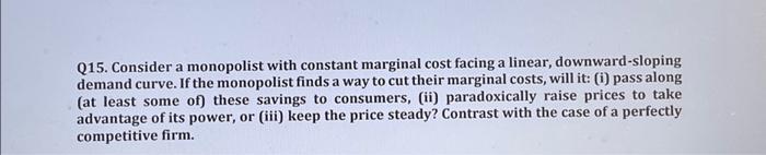Solved Q15. Consider a monopolist with constant marginal | Chegg.com