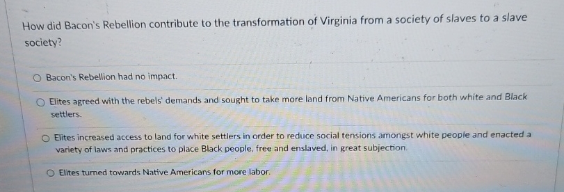 Solved How did Bacon's Rebellion contribute to the | Chegg.com