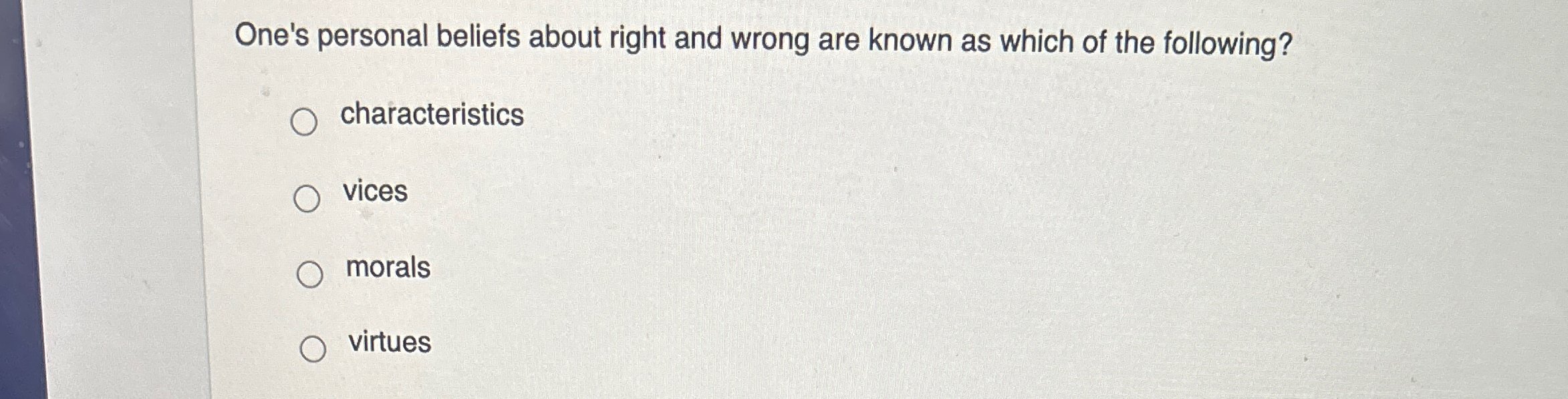 Solved One's personal beliefs about right and wrong are | Chegg.com