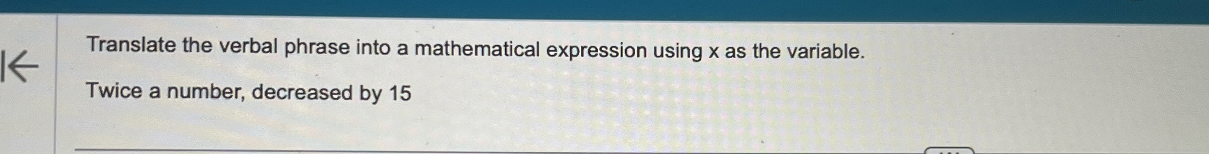 Solved Translate the verbal phrase into a mathematical | Chegg.com