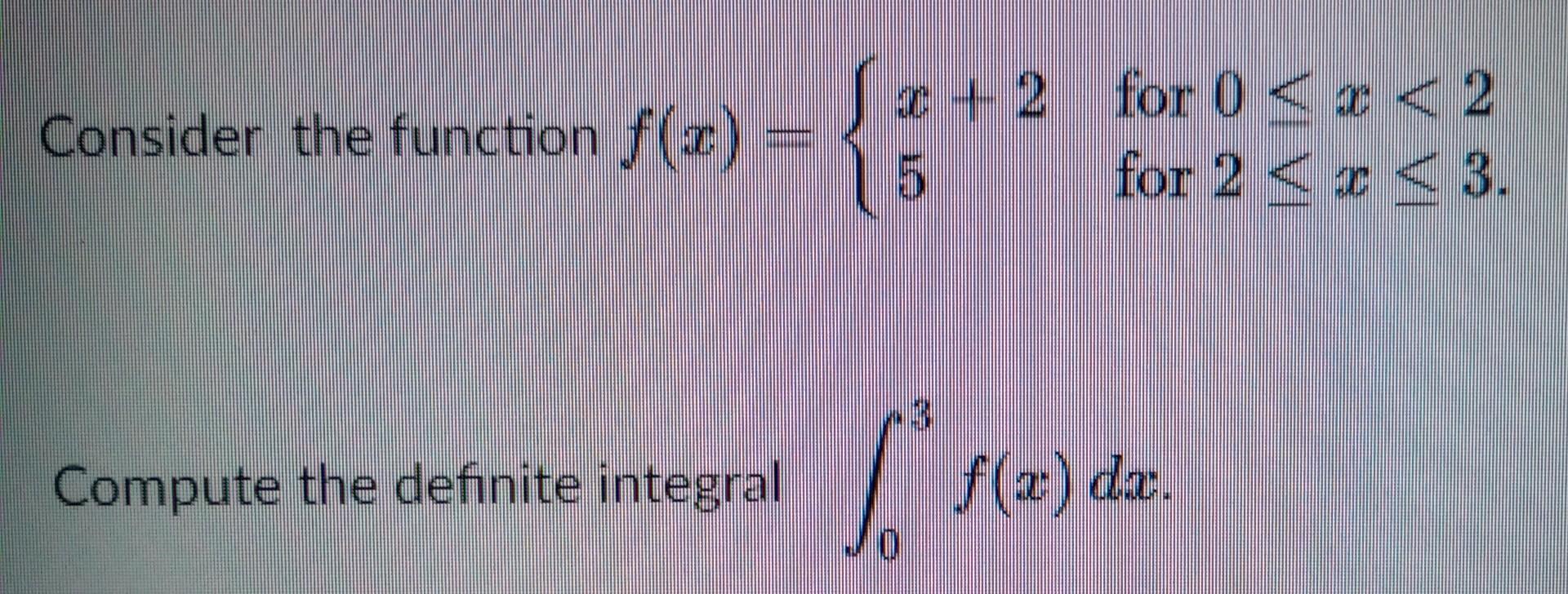 Solved Consider the function f(x)={x+25 for 0≤x