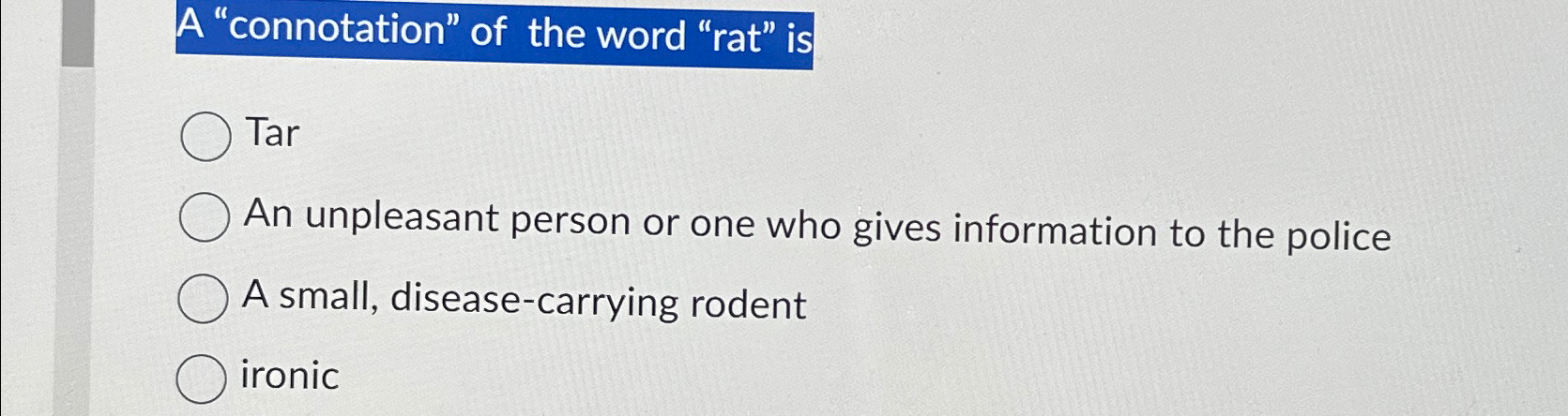 Solved A "connotation" of the word "rat" isTarAn unpleasant | Chegg.com