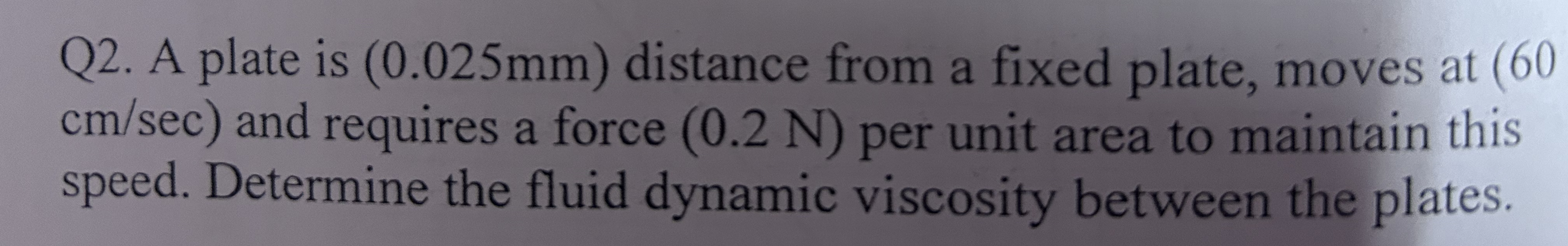 Solved Q2. ﻿A plate is (0.025mm) ﻿distance from a fixed | Chegg.com