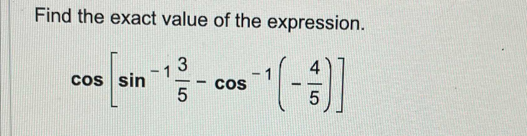 Solved Find the exact value of the | Chegg.com