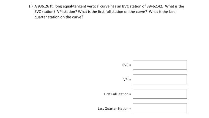 Solved 1.) A 936.26ft. long equal-tangent vertical curve has | Chegg.com