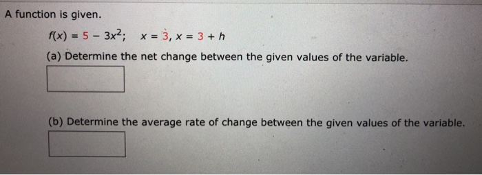 Solved A function is given. f(x) = 5 - 3x2; x = 3, x = 3 + h | Chegg.com