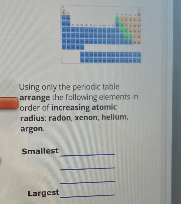Solved Using only the periodic table arrange the following | Chegg.com