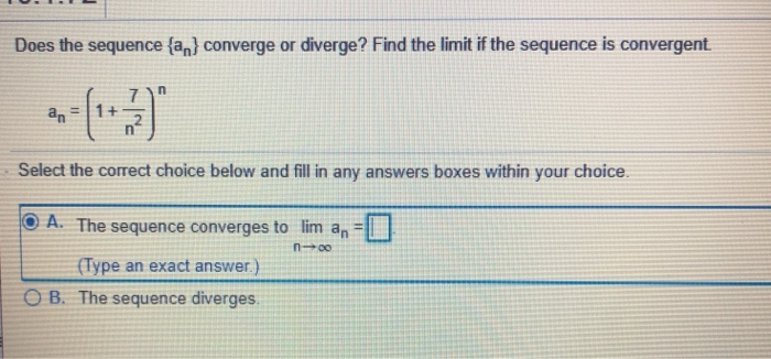 Solved Does the sequence {an} converge or diverge? Find the | Chegg.com