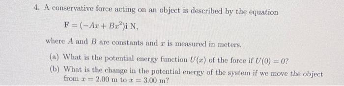 Solved 4. A conservative force acting on an object is | Chegg.com