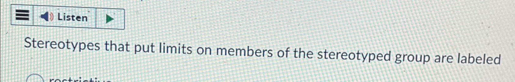 Solved Stereotypes that put limits on members of the | Chegg.com