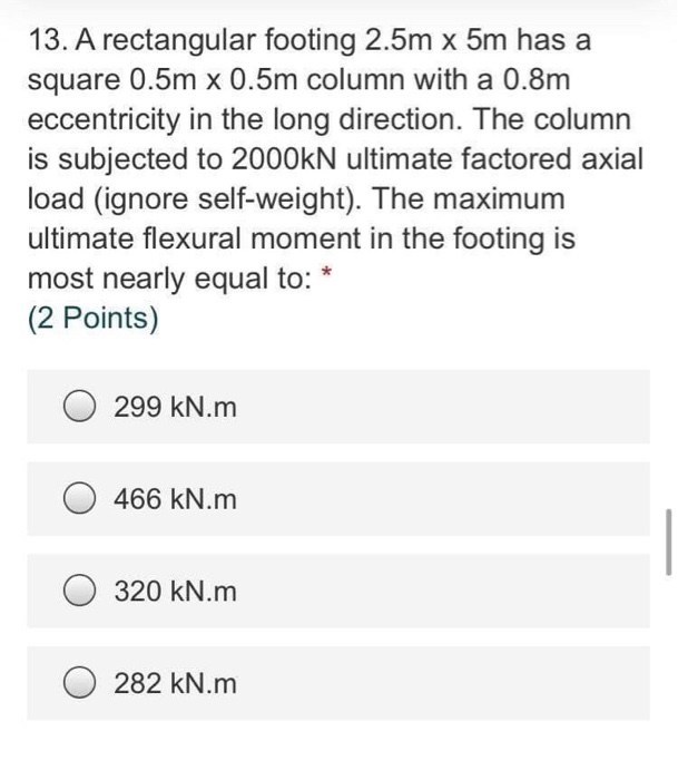 Solved 13. A rectangular footing 2.5m x 5m has a square 0.5m | Chegg.com
