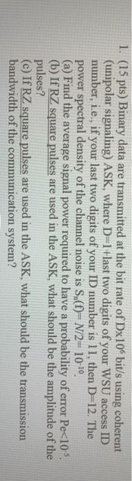 Solved 1. (15 pts) Binary data are transmitted at the bit | Chegg.com