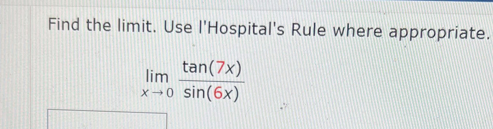 Solved Find the limit. ﻿Use l'Hospital's Rule where | Chegg.com