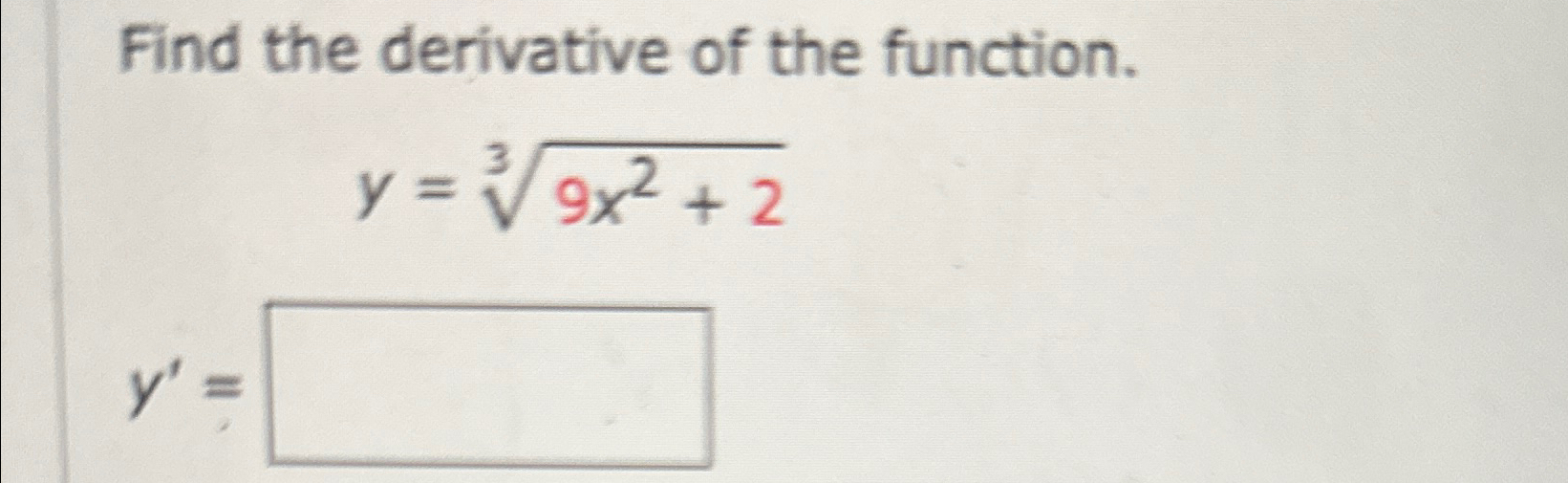 Solved Find the derivative of the function.y=9x2+23y'= | Chegg.com