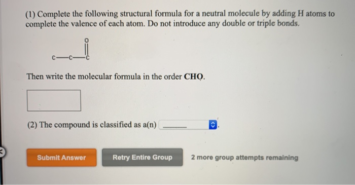 Solved (1) Complete the following structural formula for a | Chegg.com