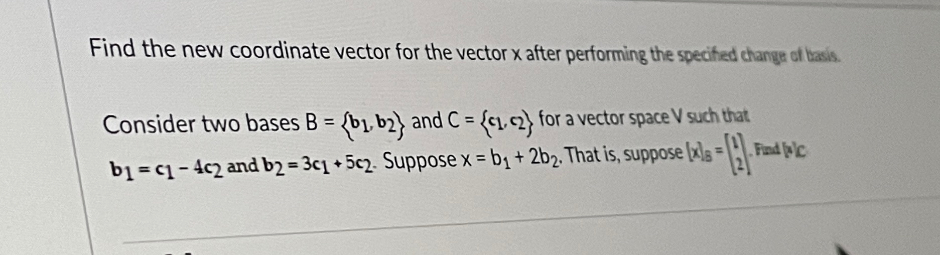 Solved Find the new coordinate vector for the vector x | Chegg.com