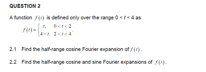 Solved QUESTION 2A function f(t) ﻿is defined only over the | Chegg.com