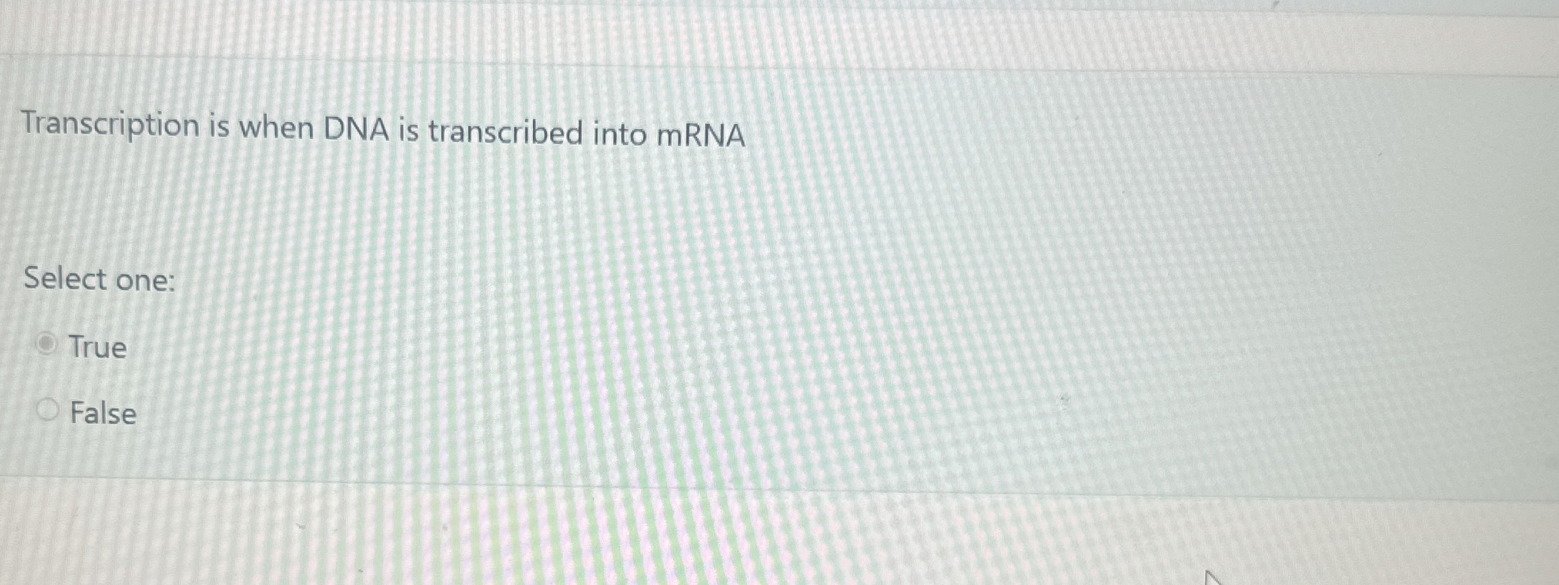 Solved Transcription is when DNA is transcribed into | Chegg.com