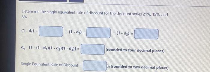Solved Determine the single equivalent rate of discount for | Chegg.com